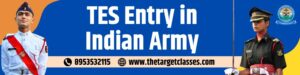 TES Entry in the Indian Army: A Detailed Overview - Target Defence Academy