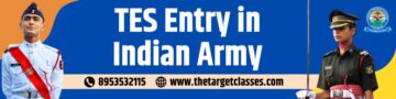 TES Entry in the Indian Army: A Detailed Overview - Target Defence Academy