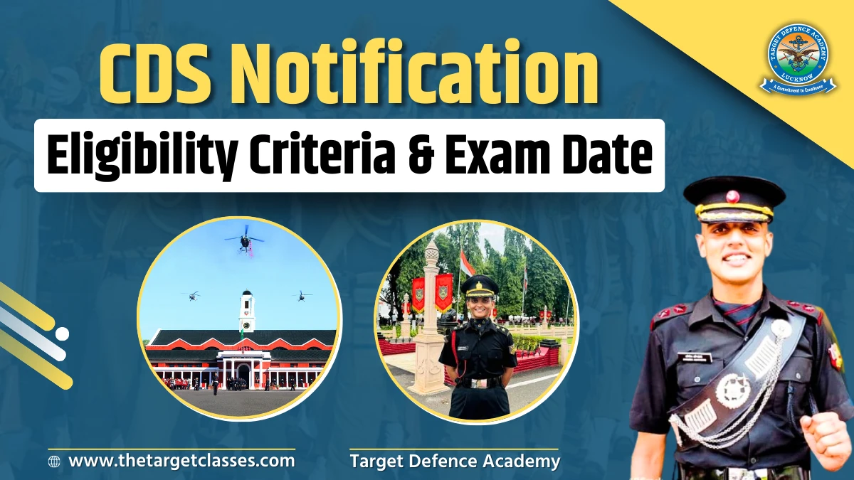 CDS 2025 Notification (PDF) - Eligibility Criteria and Exam Pattern - Target Defence Academy