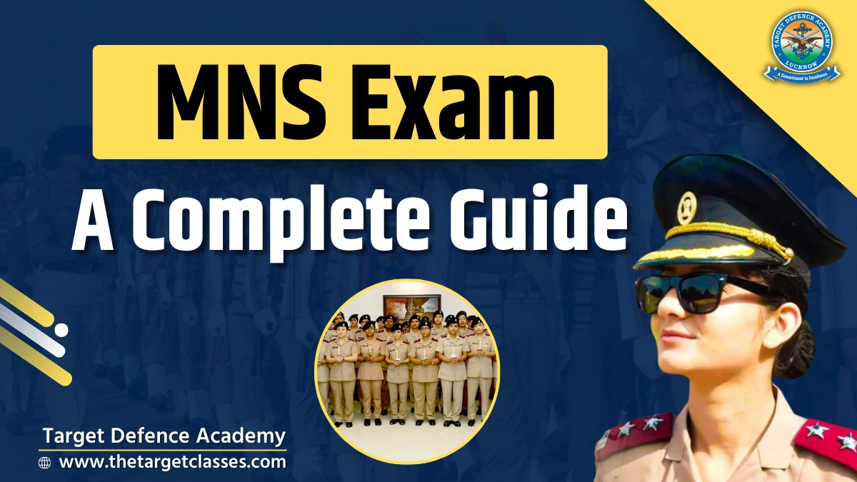 All About MNS Exam - A Complete Guide to Know MNS - Target Defence Academy