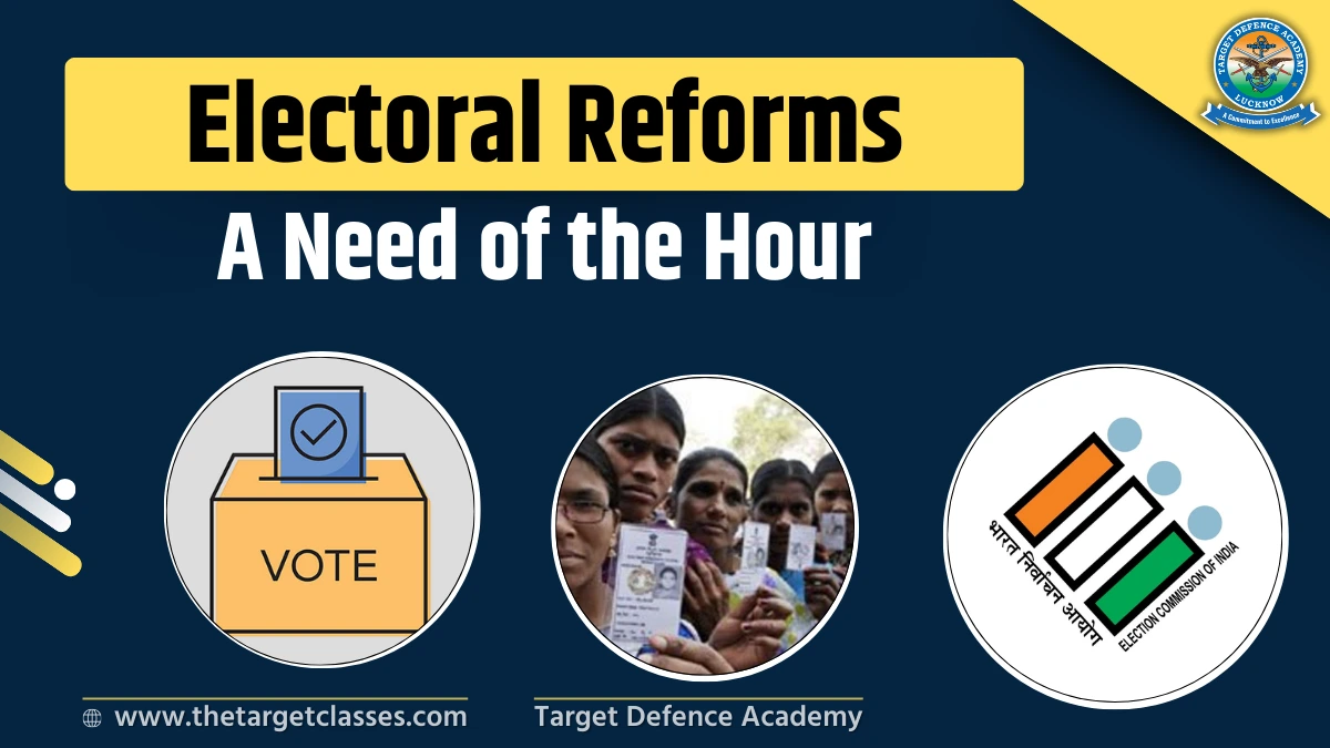 Electoral Reforms: A Need of the Hour - Target Defence Academy