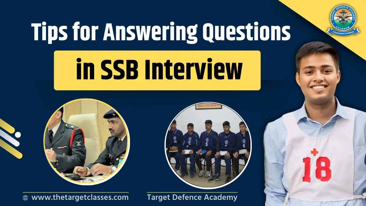 Tips for Answering Questions in SSB Interview: Ace Your Personal Interview - Target Defence Academy