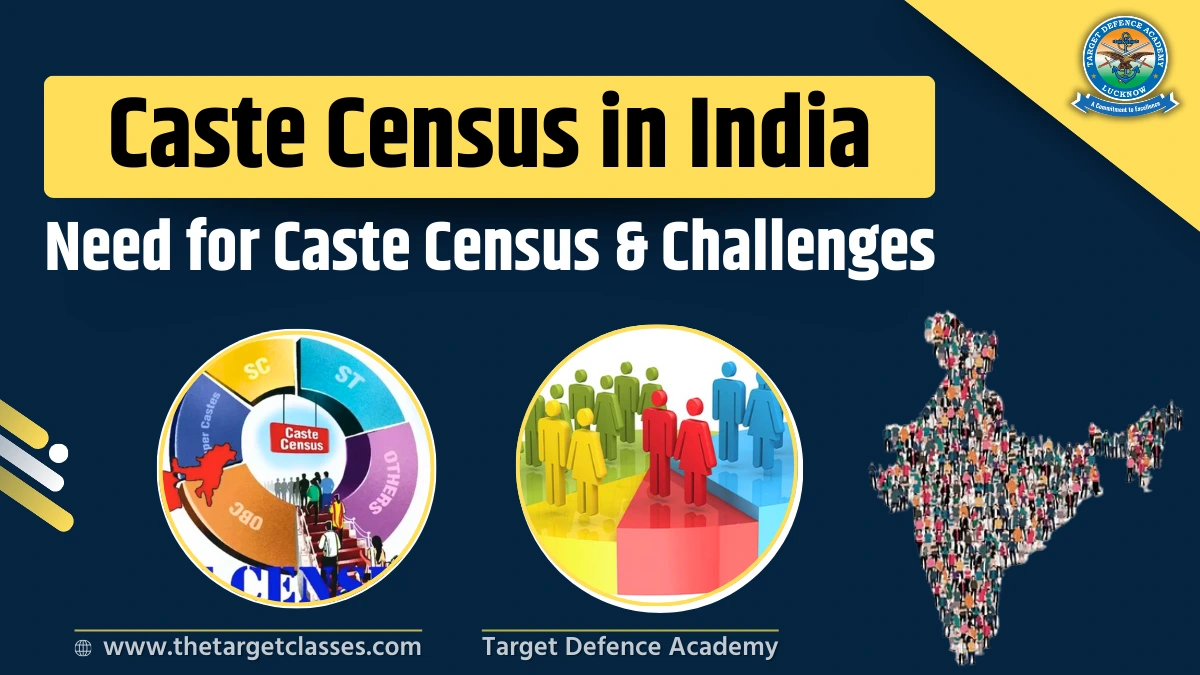 Caste Census in India: Need for Caste Census and Challenges - Target Defence Academy