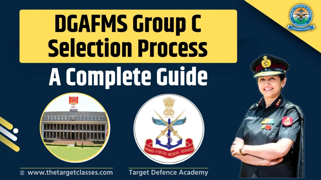 DGAFMS Group C Selection Process 2025 – A Complete Guide - Target ...