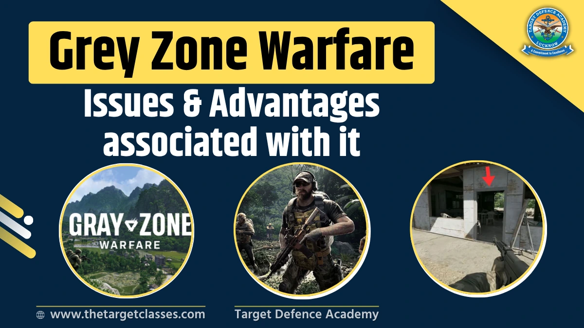 Grey Zone Warfare: Issues and Advantages associated with it - Target ...