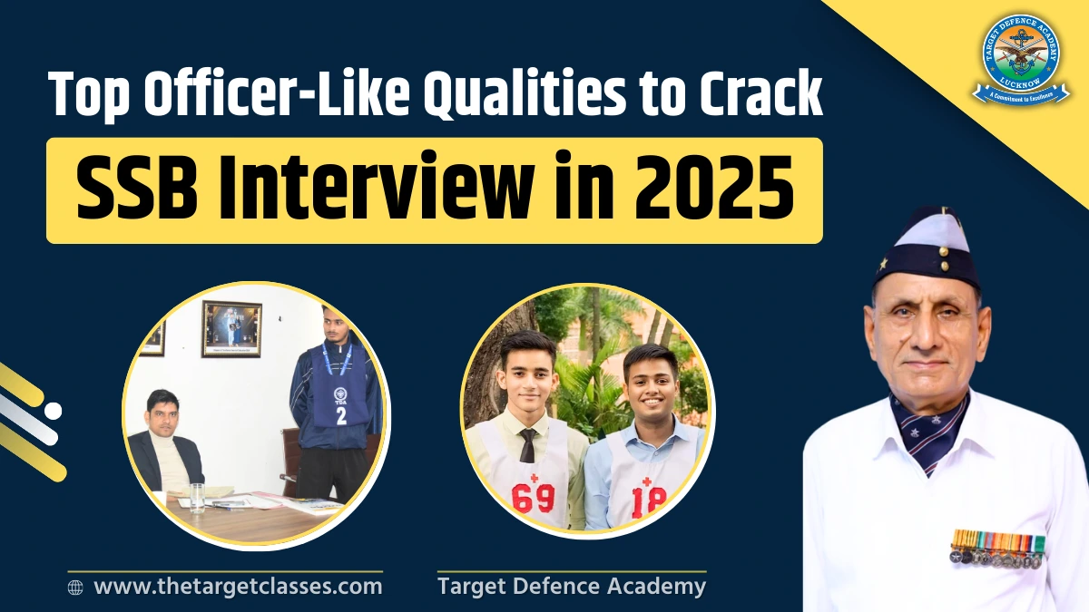 Top Officer-Like Qualities to Crack the SSB Interview in 2025 - Target ...