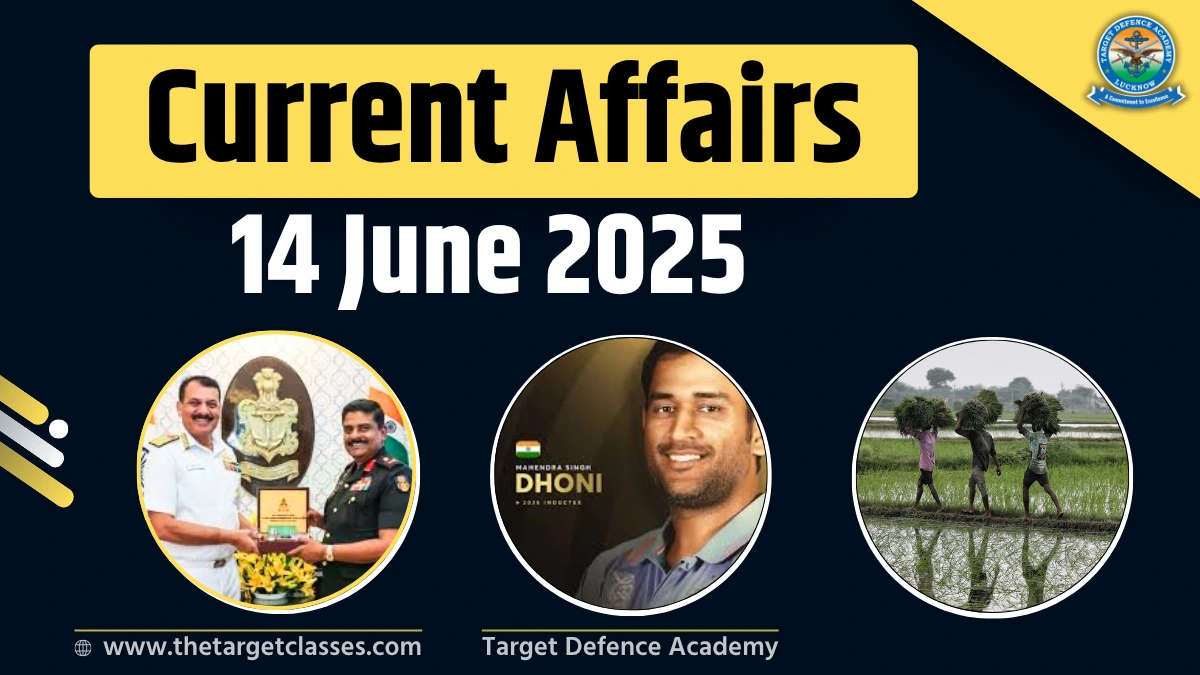 Current Affairs 14 June 2025 – Quiz for UPSC, NDA, CDS & AFCAT Exam ...