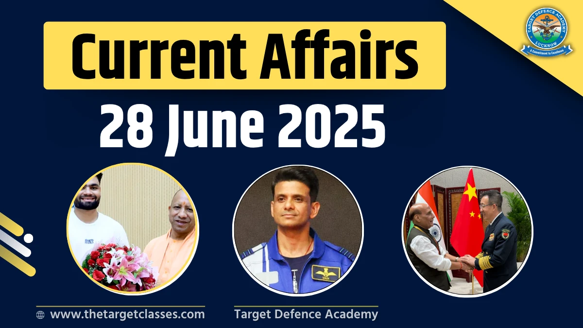 Current Affairs 28 June 2025 – Quiz for UPSC, NDA, CDS & AFCAT Exam ...