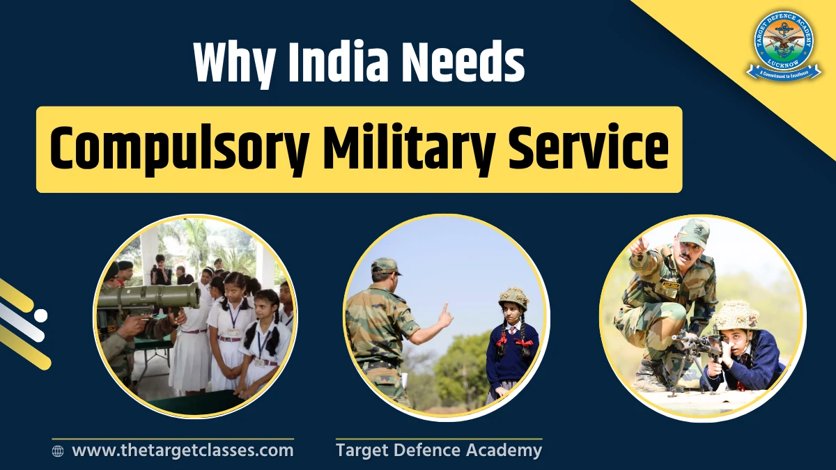 Why India Needs Compulsory Military Service - Target Defence Academy