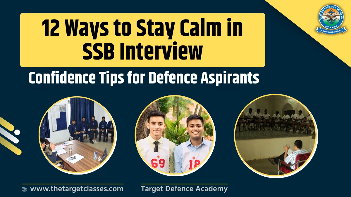 12 Ways to Stay Calm in SSB Interview | Confidence Tips for Defence Aspirants - Target Defence ...